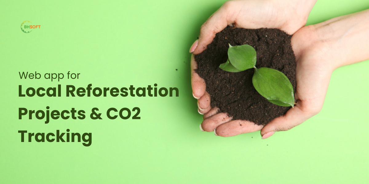 Web App For Local Reforestation Projects & CO2 Tracking | BHSOFT